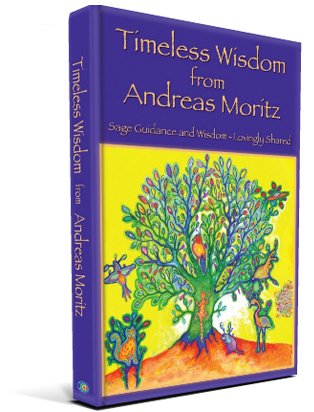 Timeless Wisdom from Andreas Moritz